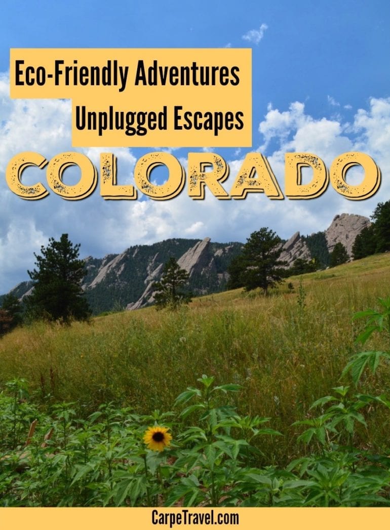 Eco-Friendly Adventures and Unplugged Escapes Throughout Colorado